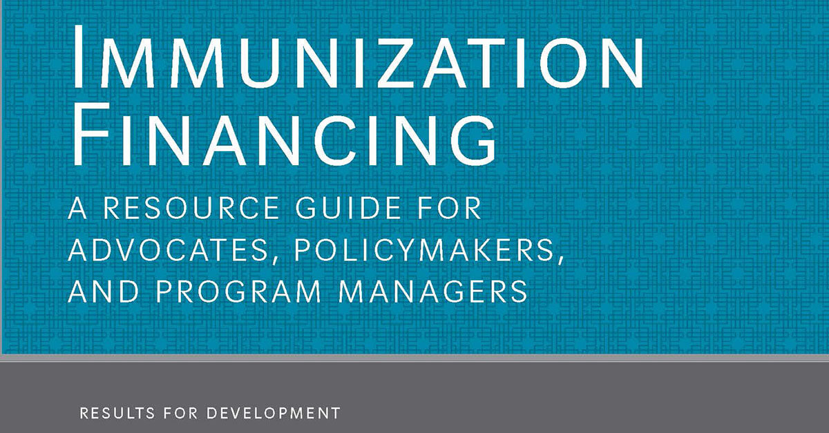Immunization Financing: A Resource Guide for Advocates, Policymakers ...